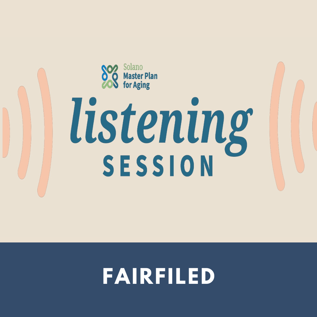 Solano Master Plan on Aging Community Meetings | Innovative Health ...